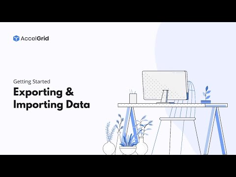 Export & Importing Data | AccelGrid Academy